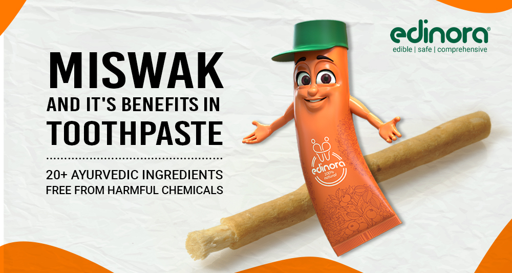 Miswak in Toothpaste | Edinora Herbal Toothpaste